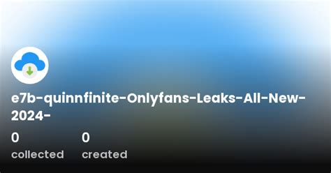 E7b Quinnfinite Onlyfans Leaks All New 2024 Profile Opensea