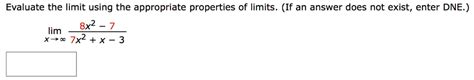 solved evaluate the limit using the appropriate properties