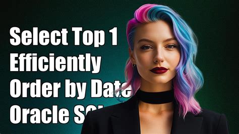 Oracle Sql How To Select Top 1 Record Ordered By Date Efficiently Youtube