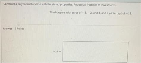 solved construct a polynomial function with the stated