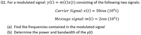 Solved For A Modulated Signal Y T M T X T Consisting Chegg