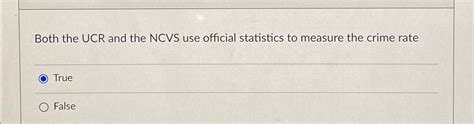 Solved Both The Ucr And The Ncvs Use Official Statistics To