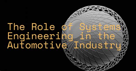 Revving Up Efficiency The Role Of Systems Engineering In The Automotive Industry Valispace
