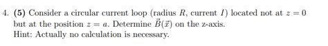 solved 4 5 consider a circular current loop radius r