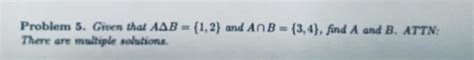Solved Problem 5 Given That AΔb {1 2} And A∩b {3 4} Find A