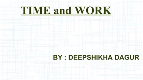 Railway Exams Relation Between Time And Work And Concept Of
