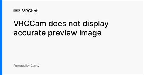 Vrccam Does Not Display Accurate Preview Image Voters Vrchat