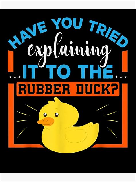 Explain Rubber Duck Code Computer Programmer Poster For Sale By Dominique Redbubble