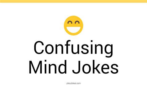 29 Confusing Mind Jokes And Funny Puns Jokojokes