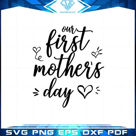 Our First Mothers Day Happy Mothers Day Svg Cutting Files
