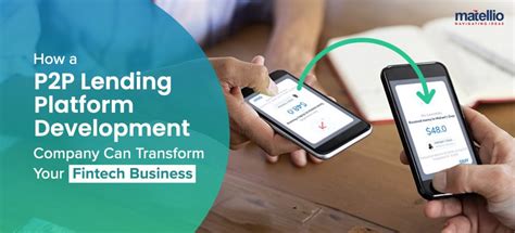 How A P2p Lending Platform Development Company Can Transform Your Fintech Business Matellio Inc