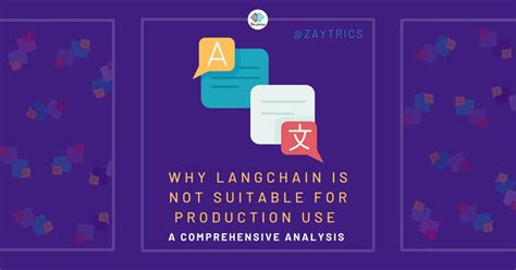 Why LangChain Is Not Suitable For Production Use A Comprehensive Analysis Zaytrics