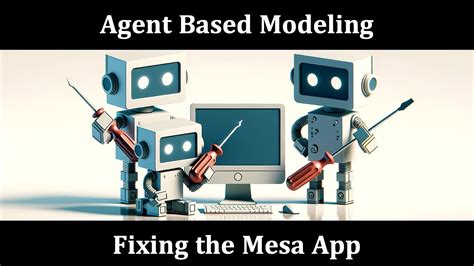 Mesa App Fix Agent Based Modeling Paired Programming Youtube