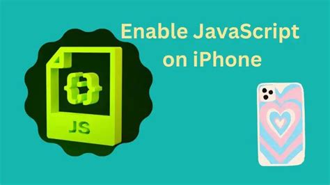 How To Enable JavaScript On IPhone A Comprehensive Guide