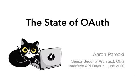 Interface By Apidays The State Of Oauth By Aaron Parecki Ppt