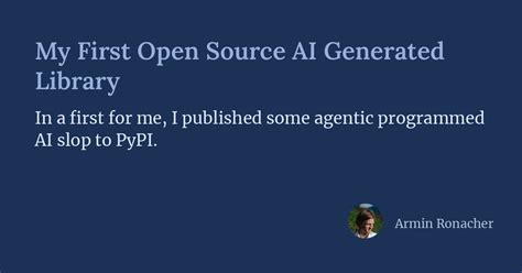 My First Open Source Ai Generated Library Armin Ronachers Thoughts And Writings