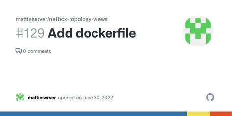 Add Dockerfile · Issue 129 · Mattieservernetbox Topology Views · Github