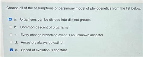 Solved Choose All Of The Assumptions Of Parsimony Model Of Chegg Com