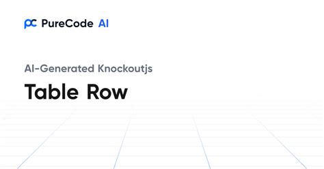 Build Great Knockoutjs Table Row Components Faster Using Ai Tools
