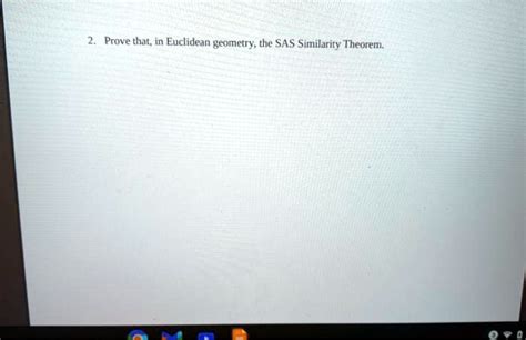 Solved Prove That In Euclidean Geometry The Sas Similarity Theorem