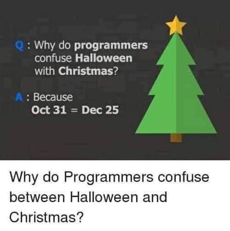 why do programmers confuse halloween with christmas r programming