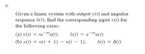 Solved Given A Linear System With Output Y T And Impulse Chegg