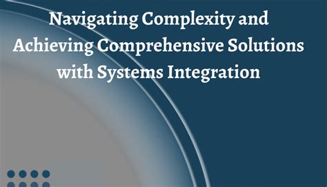 Navigating Complexity And Achieving Comprehensive Solutions With