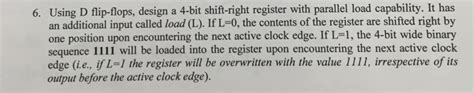 Solved Using D Flip Flops Design A 4 Bit Shift Right