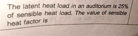 The Latent Heat Load In An Auditorium Is Of Sensible Heat Load The Value Of Sensible Heat