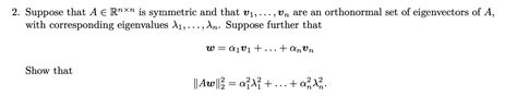 Solved Suppose That A E Rnxn Is Symmetric And That V Chegg