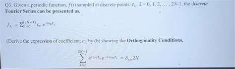Solved Q Given A Periodic Function F T Sampled At Chegg