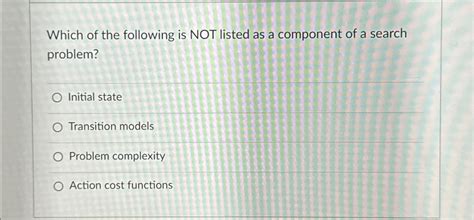 Solved Which Of The Following Is Not Listed As A Component