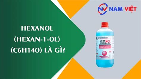 Hexanol Hexan 1 Ol ảnh Hưởng Như Thế Nào đến Sức Khỏe Người Lao động