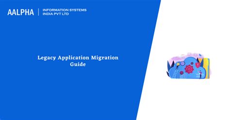 Legacy Application Migration Guide 2025 Aalpha