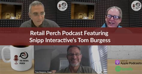 Retail Perch Podcast Featuring Snipp Interactives Tom Burgess