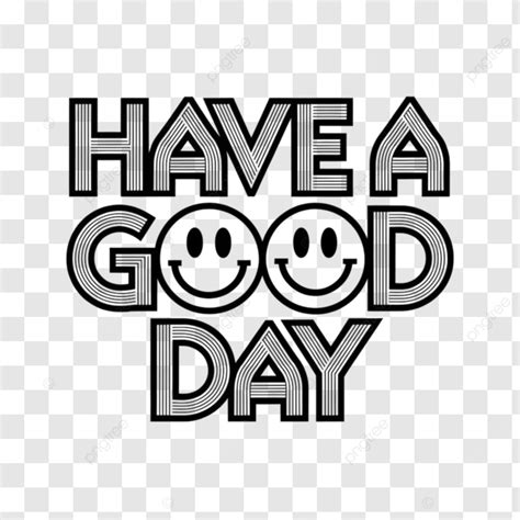 Have A Good Day Text Design, Good Day, Good Day Text, Good Day 3d PNG Transparent Image and ...