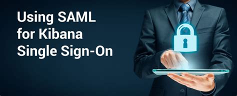 Using Saml With Kibana Search Guard Security For Elasticsearch