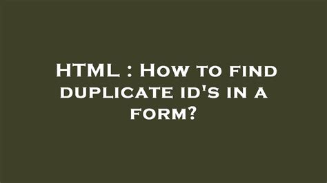 Html How To Find Duplicate Ids In A Form Youtube