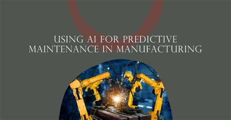 using ai for predictive maintenance in manufacturing