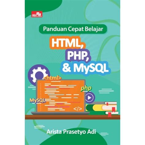 Panduan Cepat Belajar Html Php And Mysql