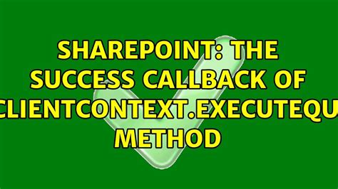 Sharepoint The Success Callback Of Queryspclientcontext