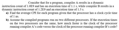 Solved Consider That For A Program Compiler A Results In A