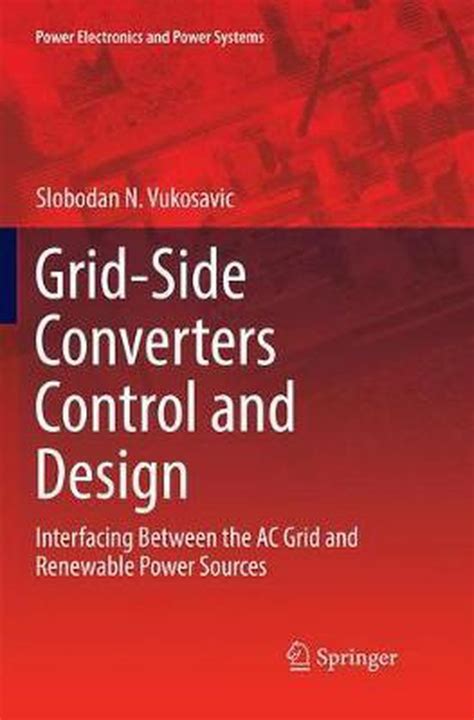 Power Electronics And Power Systems Grid Side Converters Control And Design Slobodan Bol