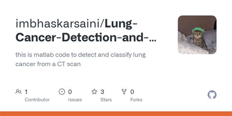 github imbhaskarsaini lung cancer detection and classification using
