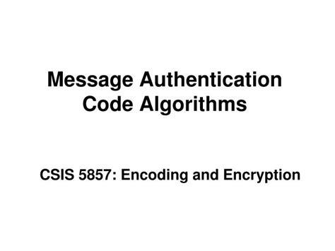 Ppt Message Authentication Code Algorithms Powerpoint Presentation Free Download Id4791279