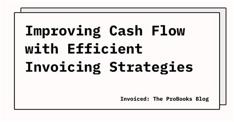 Improving Cash Flow With Efficient Invoicing Strategies Invoiced The