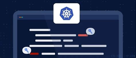 浅析 Kubernetes 中加密 Secrets 的几种方案 Cn Sec 中文网