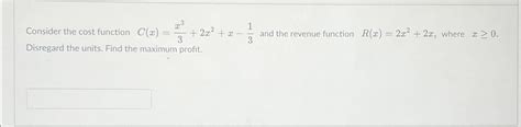 Solved Consider The Cost Function C X X33 2x2 X 13 ﻿and The