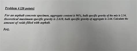 Solved For An Asphalt Concrete Specimen Aggregate Content