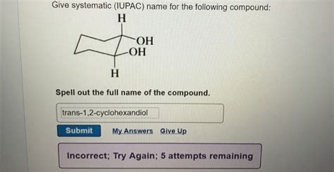 Solved Give systematic (IUPAC) name for the following | Chegg.com